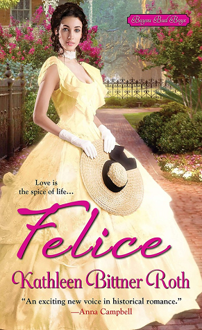 Felice by Kathleen Bittner Roth | Goodreads