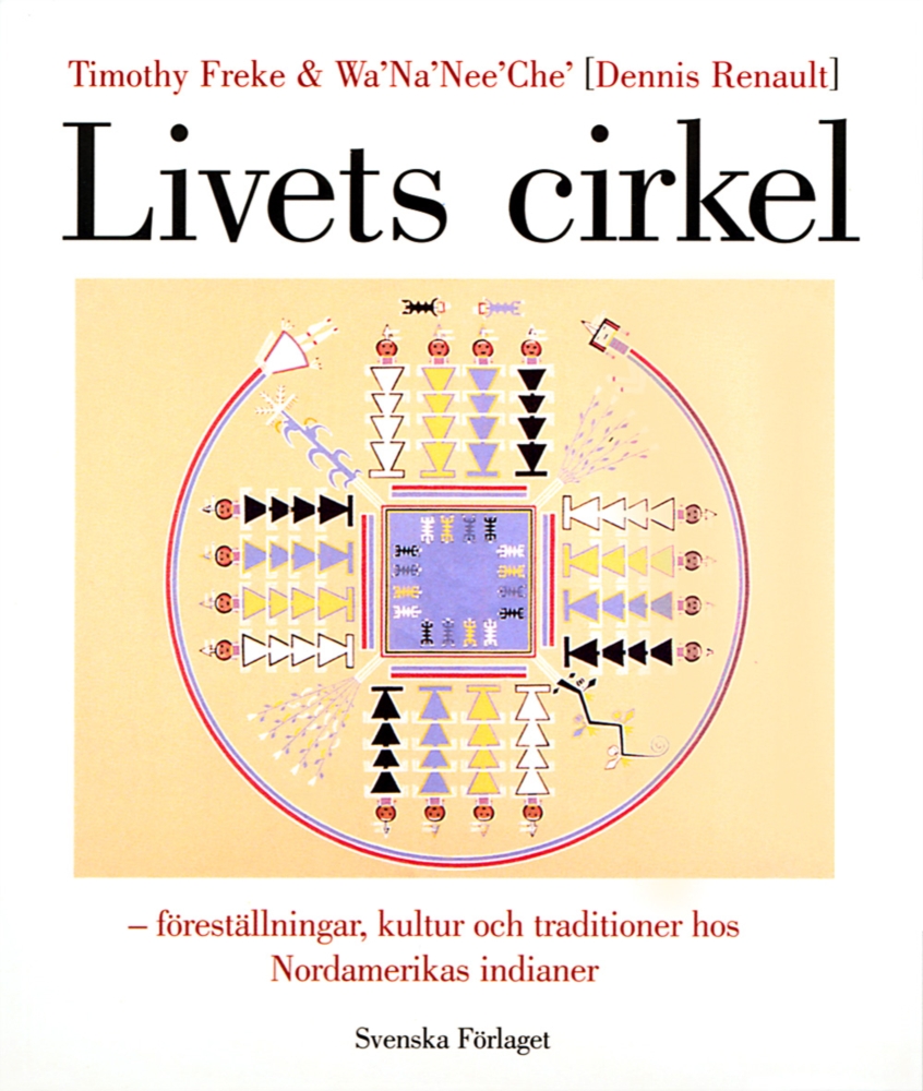 Livets Cirkel by Timothy Freke & Wa'Na'Nee'Che' [Dennis Renault ...
