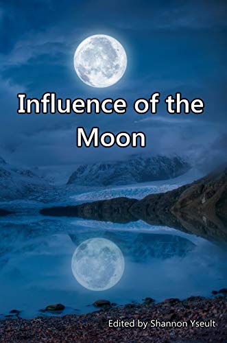 Influence of the Moon by Shannon Yseult | Goodreads