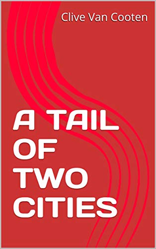 A TAIL OF TWO CITIES (1) by Clive Van Cooten | Goodreads