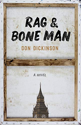 Rag & Bone Man: A Novel by Don Dickinson | Goodreads