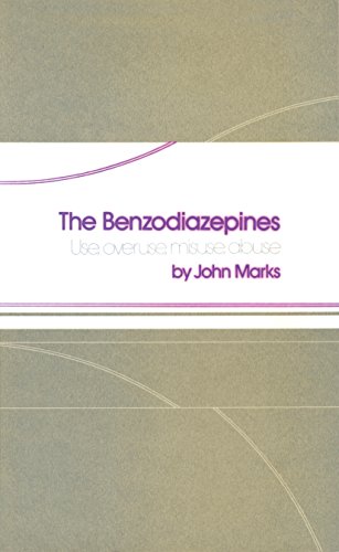The Benzodiazepines: Use, overuse, misuse, abuse by J. Marks | Goodreads