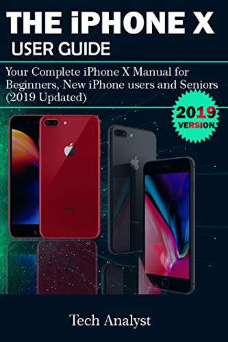 THE IPHONE X USER GUIDE: Your Complete iPhone X Manual for Beginners ...