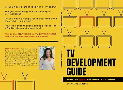 TV Development Guide: How an Idea Becomes a TV Show by Stephanie ...