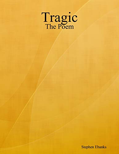 Tragic: The Poem by Stephen Ebanks | Goodreads