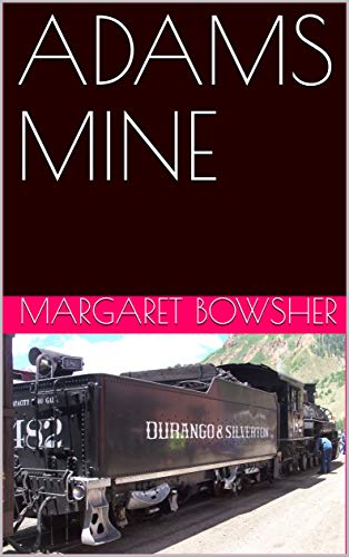 ADAMS MINE by Margaret Bowsher | Goodreads
