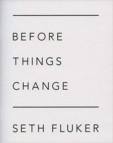Before Things Change by Seth Fluker | Goodreads