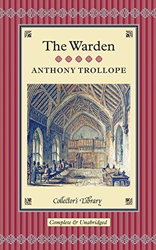 The Warden (Macmillan Collector's Library) by Anthony Trollope | Goodreads