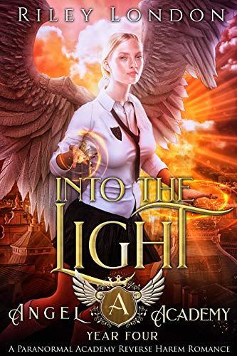 Into the Light (Angel Academy #4) by Riley London | Goodreads