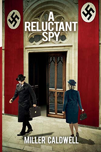 A Reluctant Spy by Miller Caldwell | Goodreads