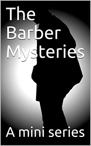The Barber Mysteries: Two Short Stories by BH | Goodreads
