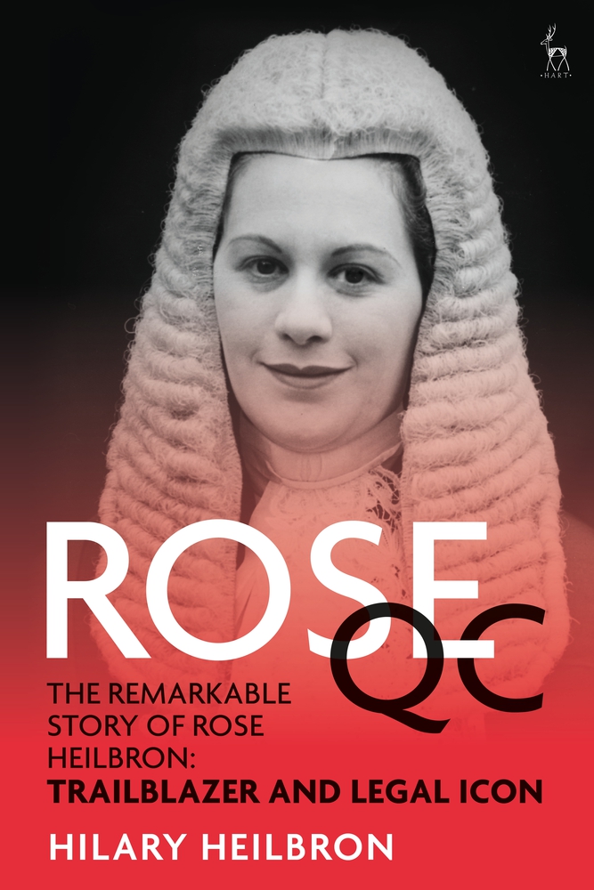 Rose Heilbron: Trailblazer and Legal Icon by Hilary Heilbron | Goodreads
