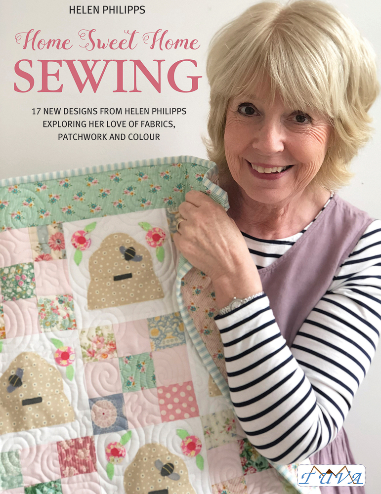 Home Sweet Home Sewing: 17 New Designs From Helen Philipps Exploring ...