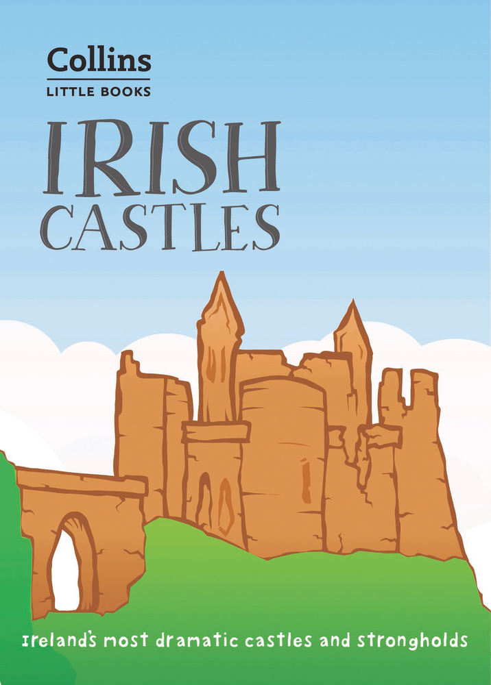 Irish Castles: Ireland’s most dramatic castles and strongholds by Orna ...
