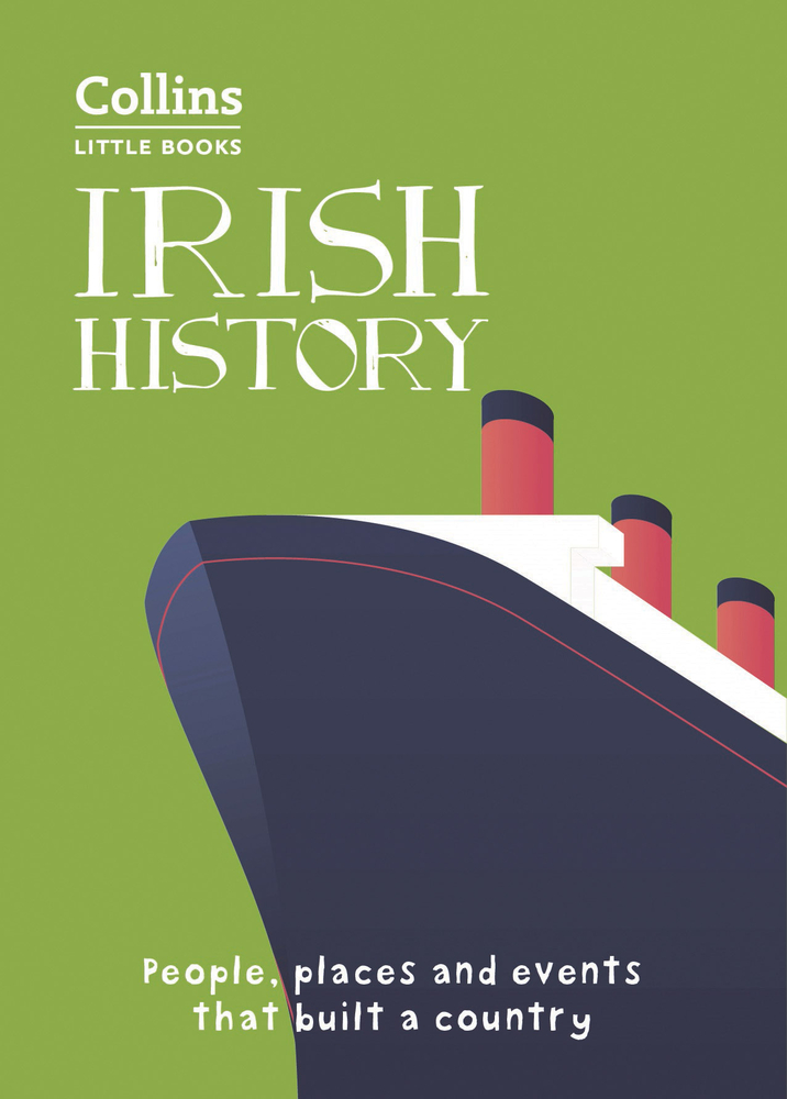 Irish History: People, places and events that built Ireland by Neil ...