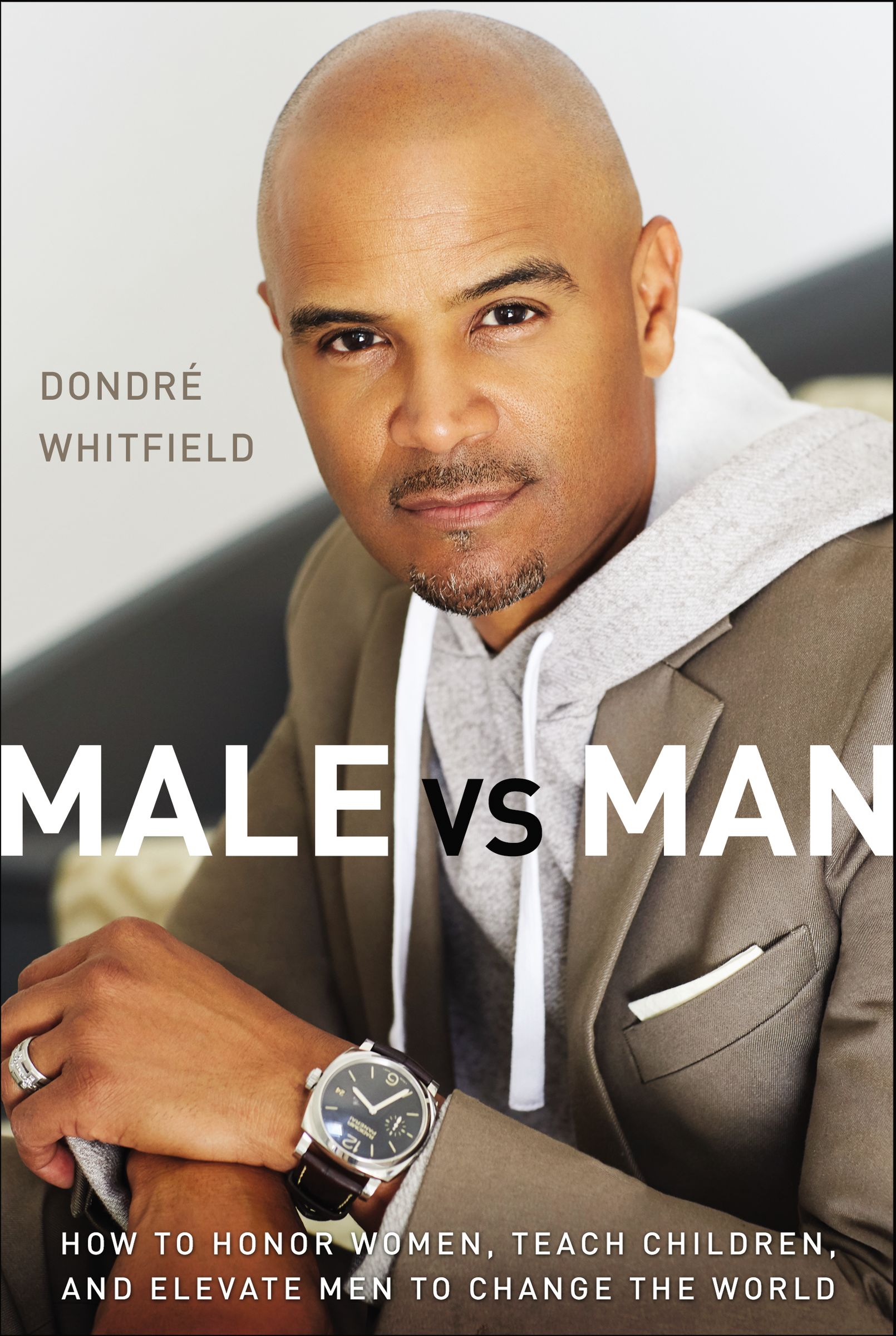 Male vs. Man: How to Honor Women, Teach Children, and Elevate Men to ...