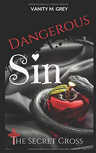 Dangerous Sin: The Secret Cross by Vanity M. Grey | Goodreads