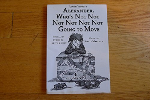 Judith Viorst's Alexander, Who's Not Not Not Not Not Not Going to Move ...