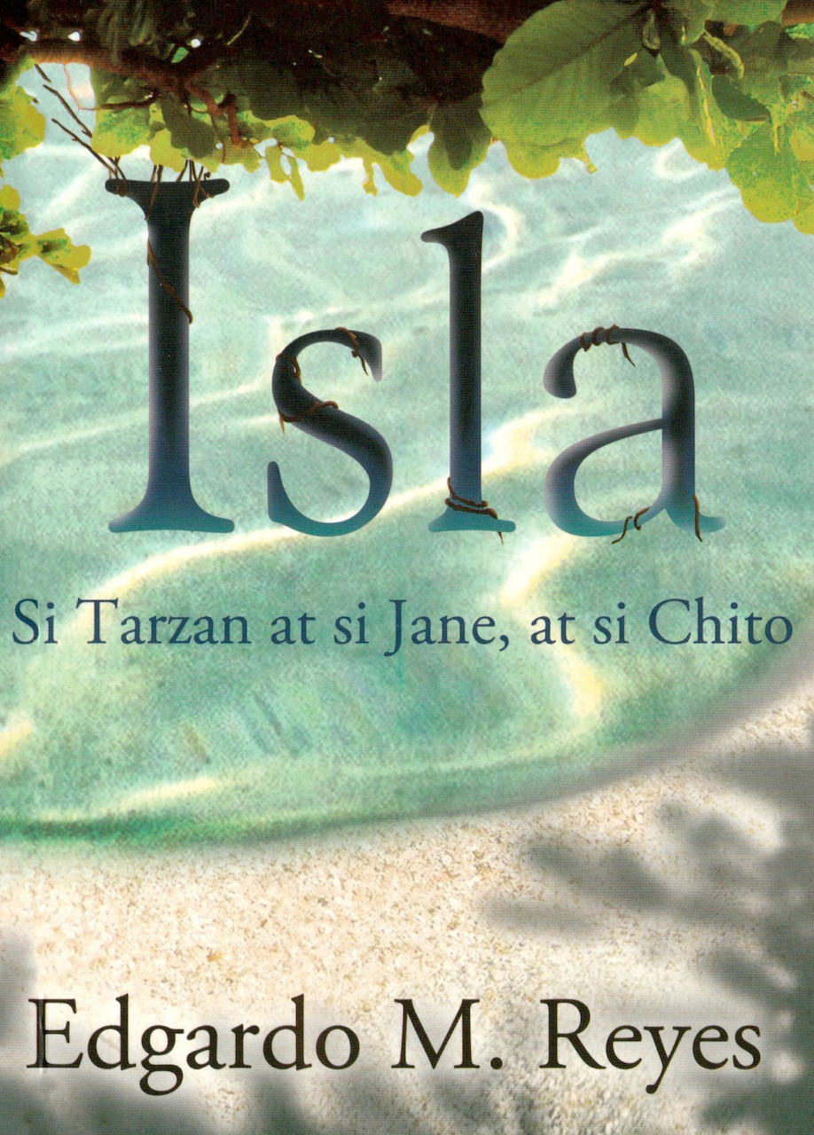 Isla: Si Tarzan at si Jane, at si Chito by Edgardo M. Reyes | Goodreads