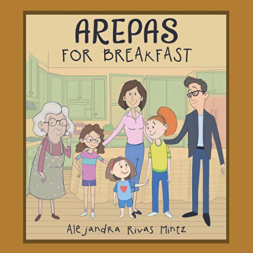 Arepas for Breakfast by Alejandra Rivas Mintz | Goodreads