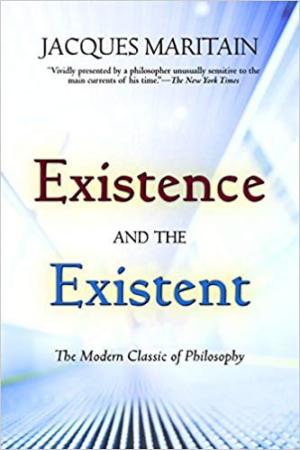 Existence and the Existent by Jacques Maritain | Goodreads