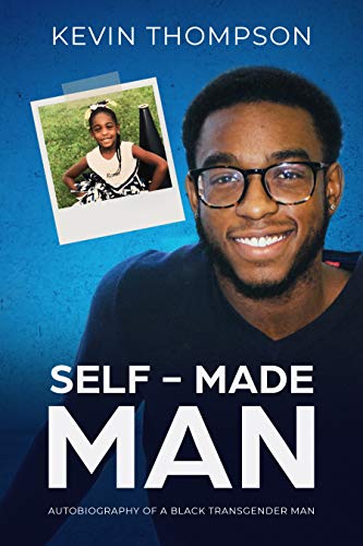 Self-Made Man: Autobiography of a Black Transgender Man Book 1 by Kevin ...