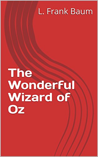 The Wonderful Wizard of Oz by L. Frank Baum | Goodreads