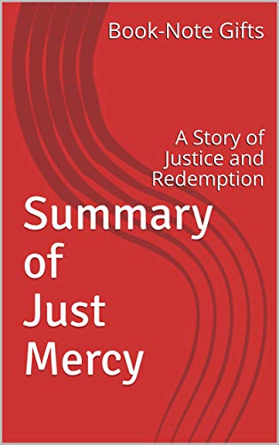 Summary of Just Mercy: A Story of Justice and Redemption by Book-Note ...