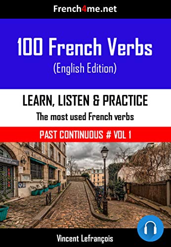 100 French Verbs - Past Continuous (Vol 1) + AUDIO: The most used verbs ...