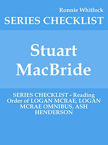 Stuart MacBride - SERIES CHECKLIST - Reading Order of LOGAN MCRAE, LOGAN MCRAE OMNIBUS, ASH ...