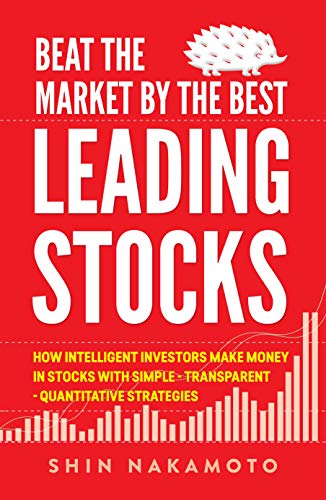 BEAT THE MARKET BY THE BEST LEADING STOCKS: How intelligent investors ...