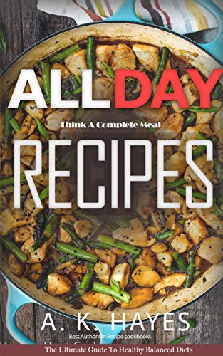 ALL DAY COOKBOOK: Healthy Family recipes for breakfast, lunch and ...