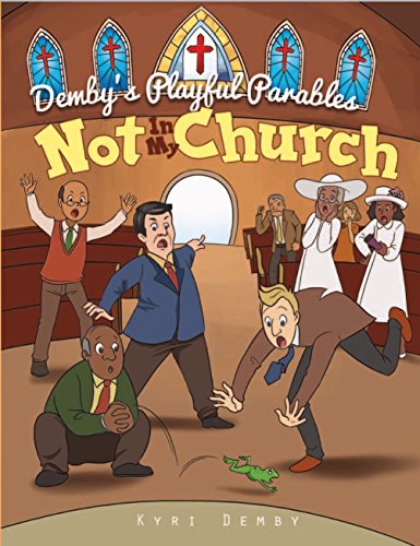 Not In My Church: Demby’s Playful Parables by Kyri Demby | Goodreads