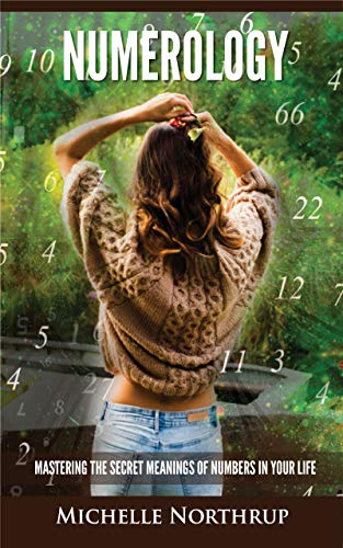 Numerology: Mastering The Secret Meanings Of Numbers In Your Life by ...