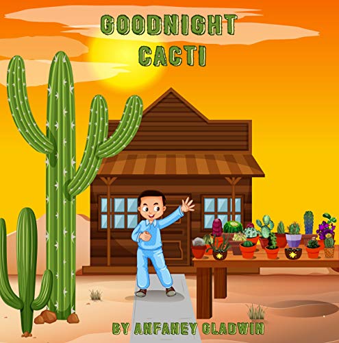 Goodnight Cacti by Anfaney Gladwin | Goodreads