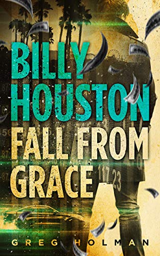 Billy Houston Fall from Grace by Greg Holman | Goodreads