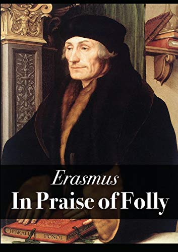 In Praise of Folly by Erasmus | Goodreads
