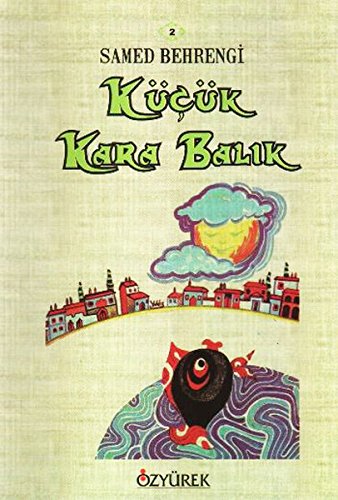 Kucuk Kara Balik by Samad Behrangi | Goodreads