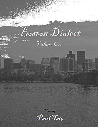 Boston Dialect (Volume #1) by Paul Tait | Goodreads