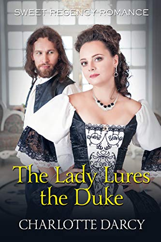 The Lady Lures the Duke by Charlotte Darcy | Goodreads