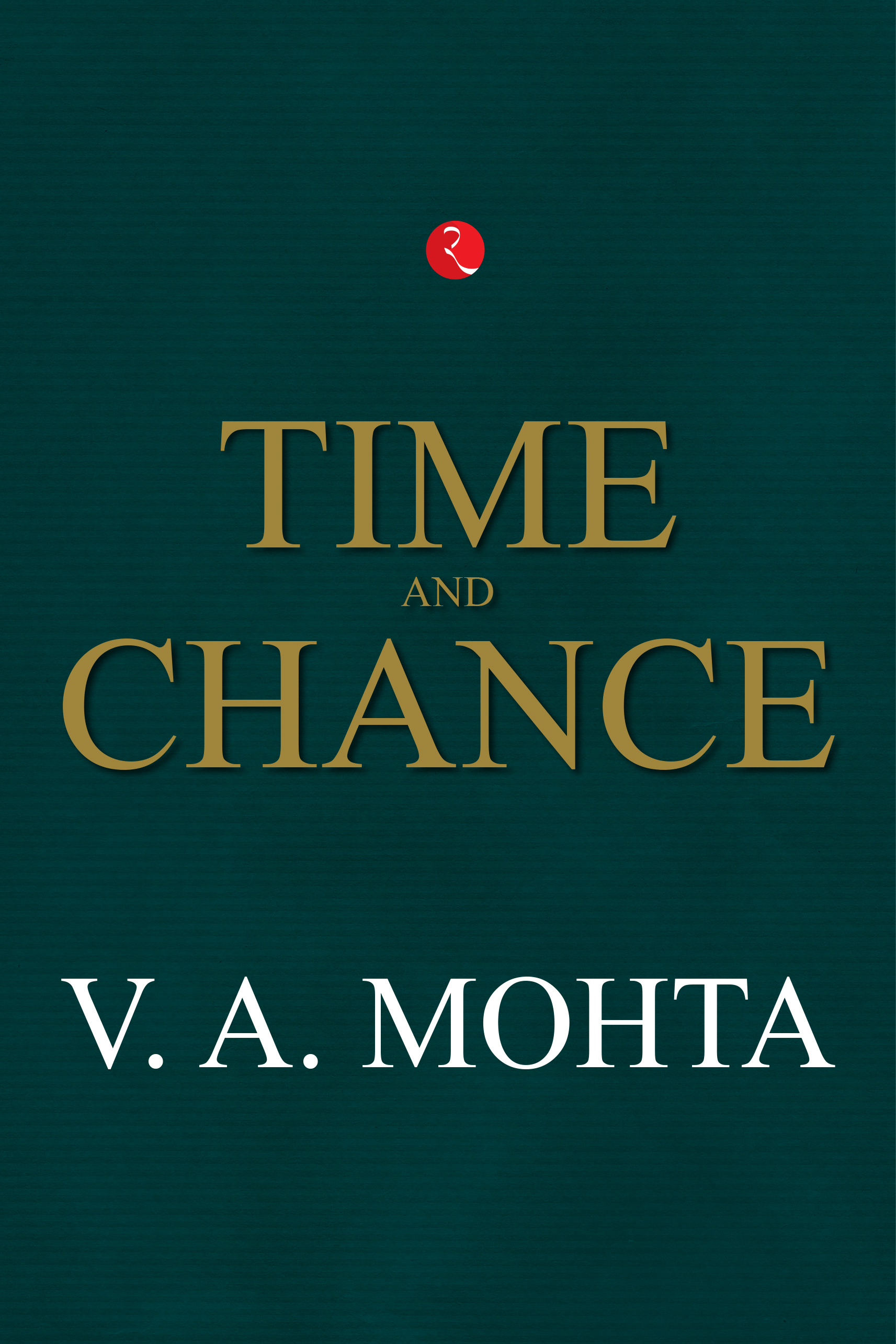 Time and Chance by V.A. Mohta | Goodreads