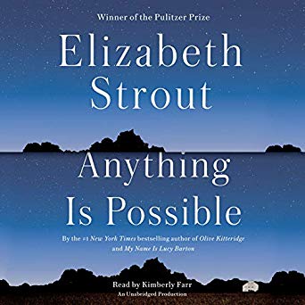 Anything Is Possible by Elizabeth Strout | Goodreads