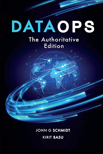 DataOps: The Authoritative Edition by John Schmidt | Goodreads