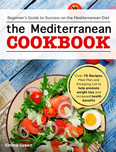 The Mediterranean Cookbook: Beginner’s Guide to Success on the ...