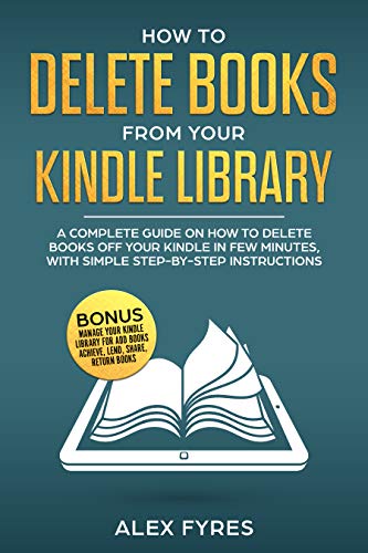 how to delete books from your kindle library: A Complete Guide on How ...