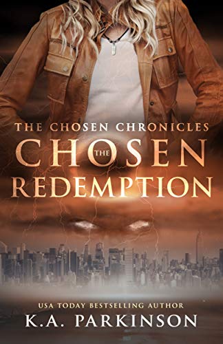 The Chosen Redemption (The Chosen Chronicles #4) by K.A. Parkinson | Goodreads