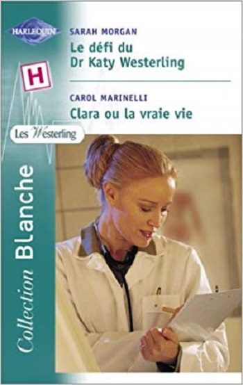 Le défi du Dr. Katy Westerling, Clara ou la vraie vie by Sarah Morgan ...