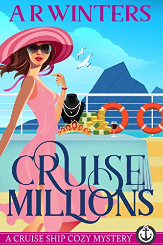 Cruise Millions (Cruise Ship Cozy Mysteries, #6) by A.R. Winters ...