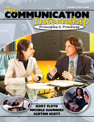The Communication Internship: Principles and Practices by Kory Floyd ...