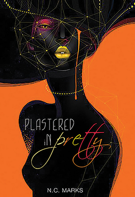 Plastered in Pretty by N C Marks | Goodreads